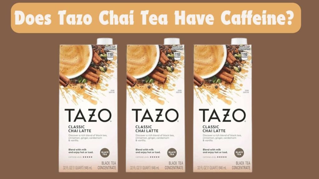 Does Tazo Chai Tea Have Caffeine? Find The Truth In 2025